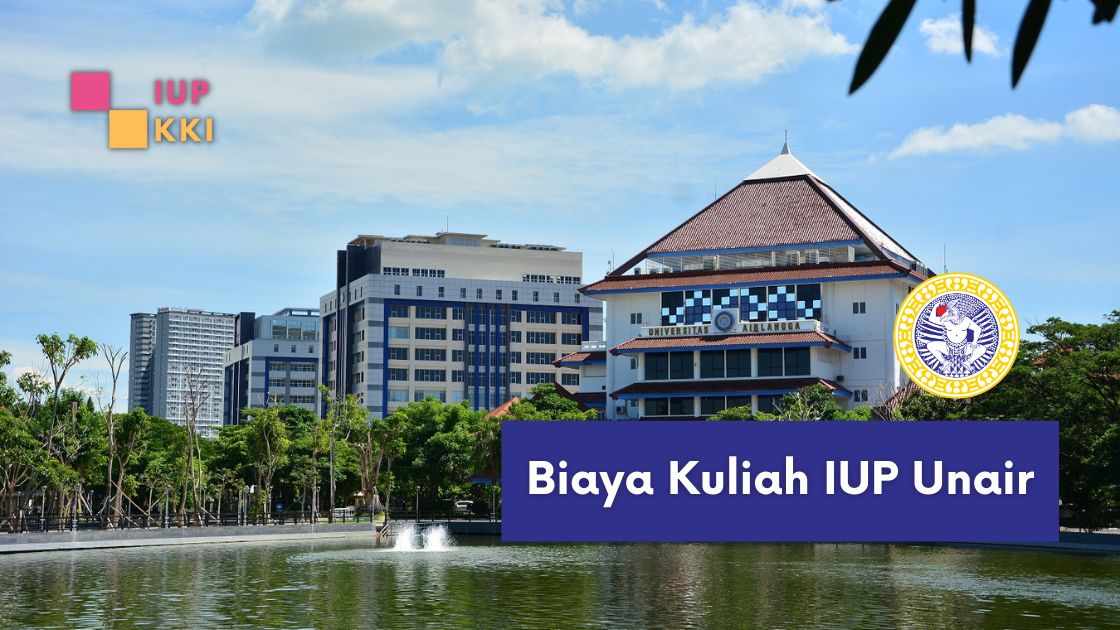 Harus Tahu Sebelum Pilih Kampus : Biaya Kuliah IUP Unair