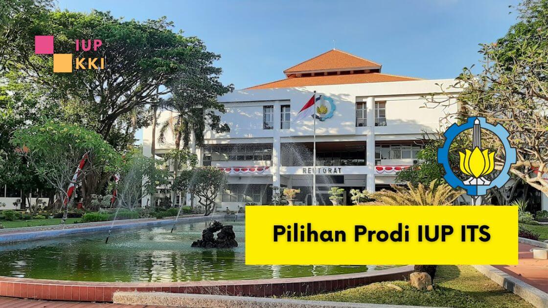 Pilihan Prodi IUP ITS dan Kuotanya (Update 2025) - IUP KKI